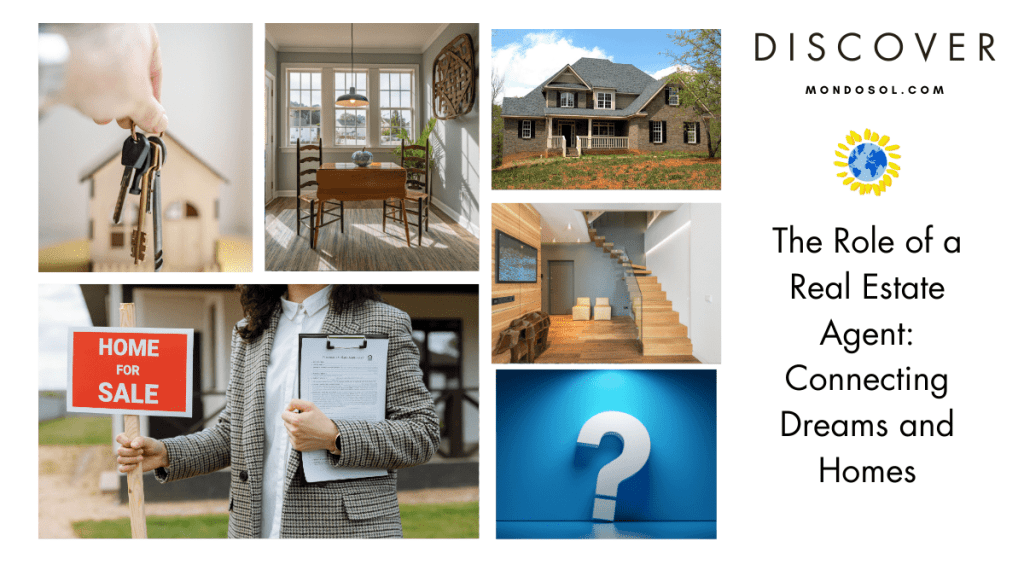 The Role of a Real Estate Agent: Connecting Dreams and Homes - Mondosol