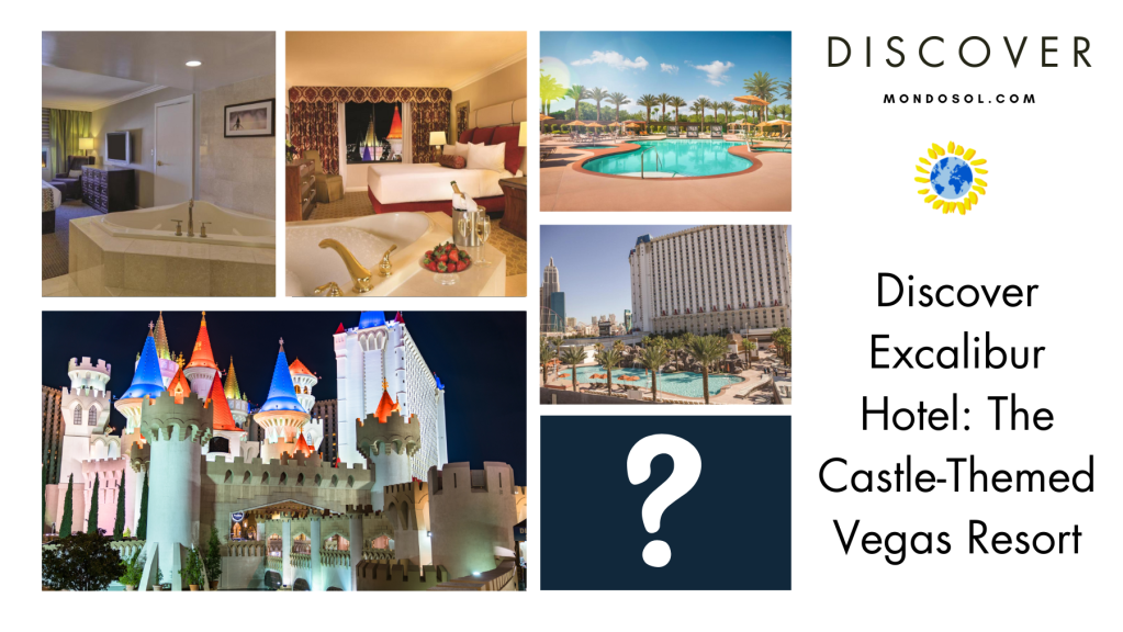 Discover Excalibur Hotel: The Castle-Themed Vegas Resort - Mondosol