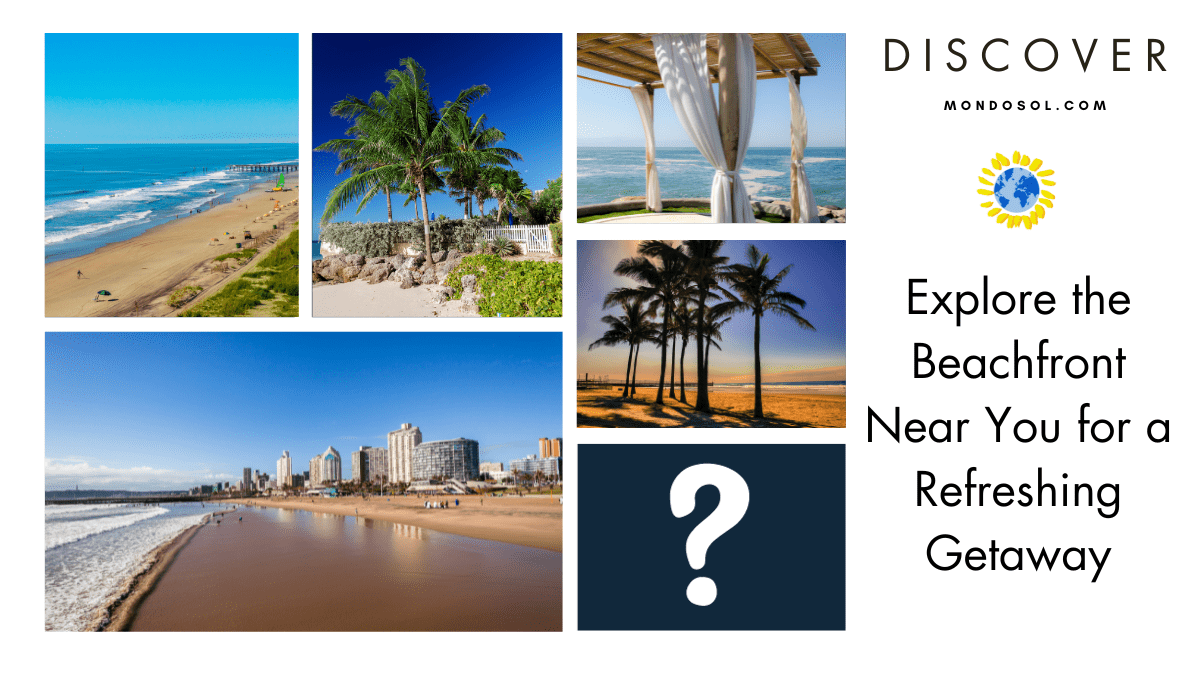 Beachfront Near Me: Explore for a Refreshing Getaway - Mondosol