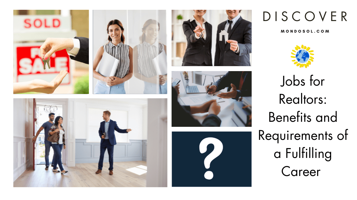 Jobs for Realtors: Benefits and Requirements of a Fulfilling Career ...